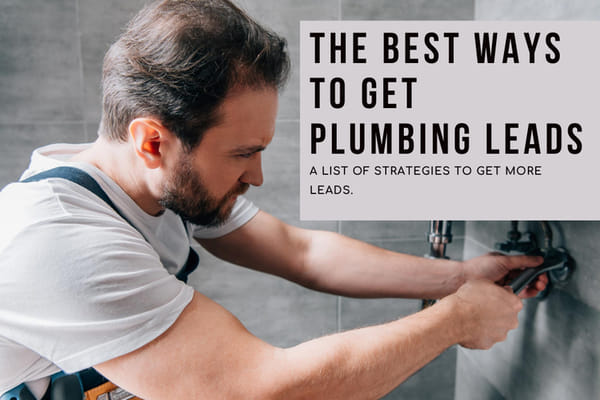 Plumbing Lead Generation: See the Best Ways to Get More Plumbing Leads ...