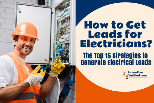 How to Get Leads for Electricians: The Top 15 Marketing Strategies to ...